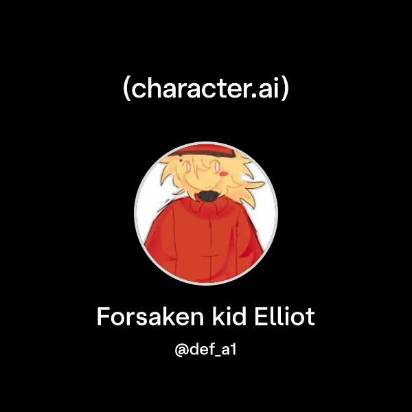 Chat with Forsaken kid Elliot | character.ai | Personalized AI for ...