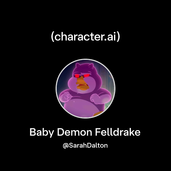 Chat with Baby Demon Felldrake | character.ai | AI Chat, Reimagined ...