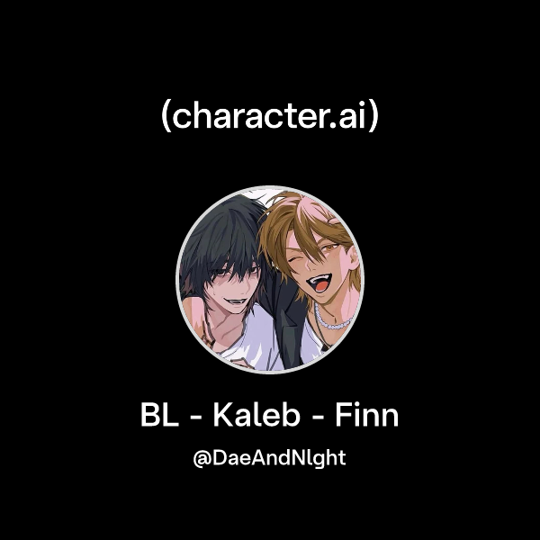 Chat with BL - Kaleb - Finn | character.ai | AI Chat, Reimagined–Your ...