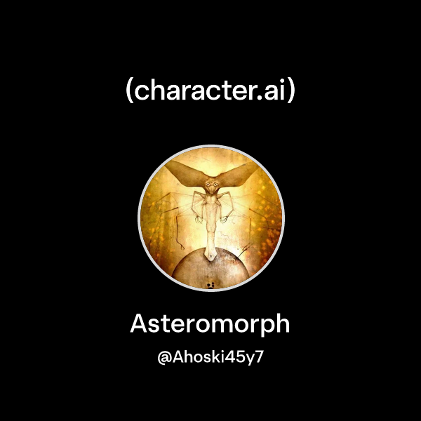 Chat with Asteromorph | character.ai | Personalized AI for every moment ...