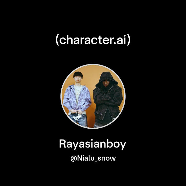 Chat with Rayasianboy | character.ai | AI Chat, Reimagined–Your Words ...
