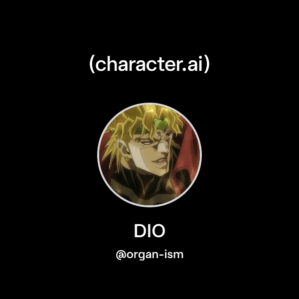 Chat with DIO | character.ai | AI Chat, Reimagined–Your Words. Your World.