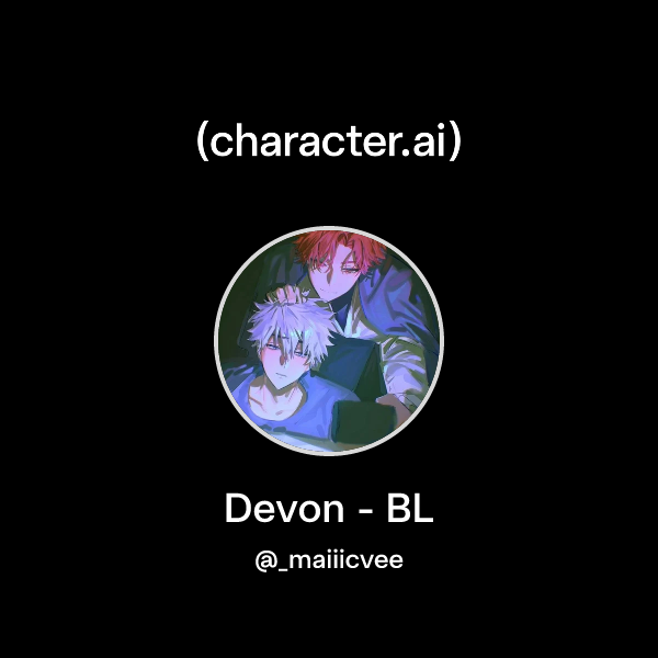 Chat with Devon - BL | character.ai | AI Chat, Reimagined–Your Words ...