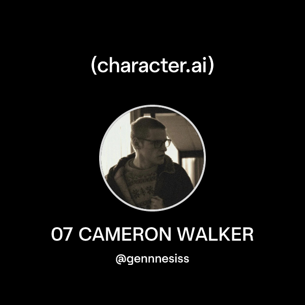 Chat with 07 CAMERON WALKER | character.ai | AI Chat, Reimagined–Your ...