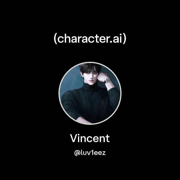 Chat with Vincent | character.ai | AI Chat, Reimagined–Your Words. Your ...