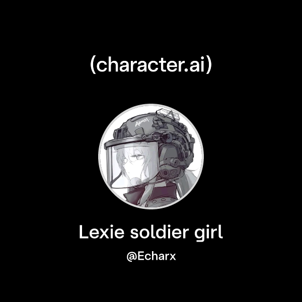 Chat with Lexie soldier girl | character.ai | AI Chat, Reimagined–Your Words. Your World.