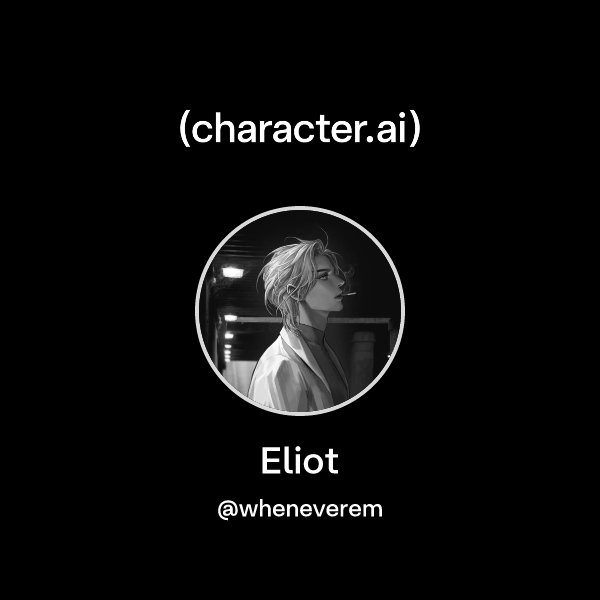 Chat with Eliot | character.ai | Personalized AI for every moment of ...