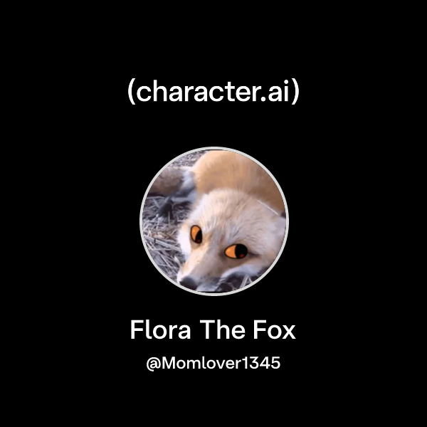 Chat with Flora The Fox | character.ai | AI Chat, Reimagined–Your Words ...