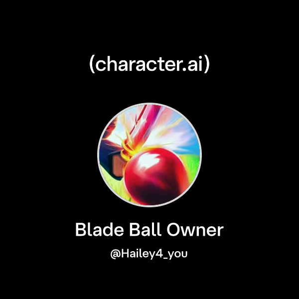 Chat with Blade Ball Owner | character.ai | AI Chat, Reimagined–Your ...