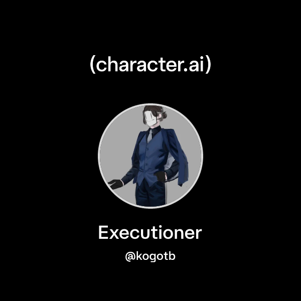 Chat with Executioner | character.ai | AI Chat, Reimagined–Your Words ...