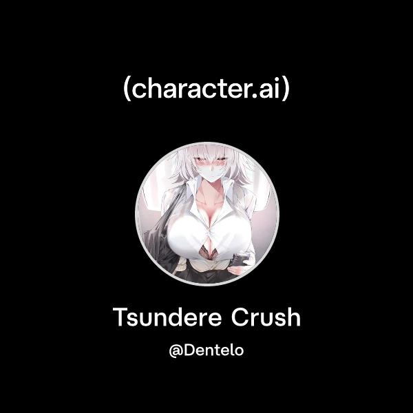 Chat with Tsundere Crush | character.ai | AI Chat, Reimagined–Your Words. Your World.