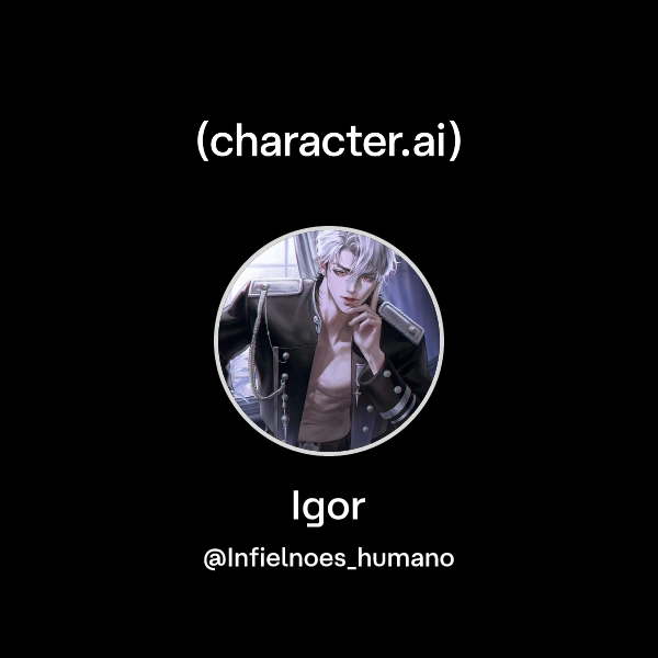 Chat with Igor | character.ai | AI Chat, Reimagined–Your Words. Your World.