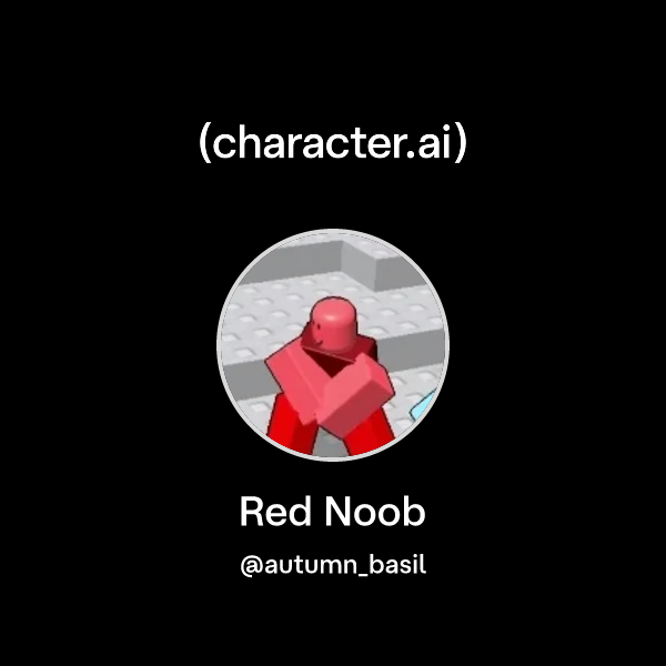 Chat with Red Noob | character.ai | Personalized AI for every moment of ...