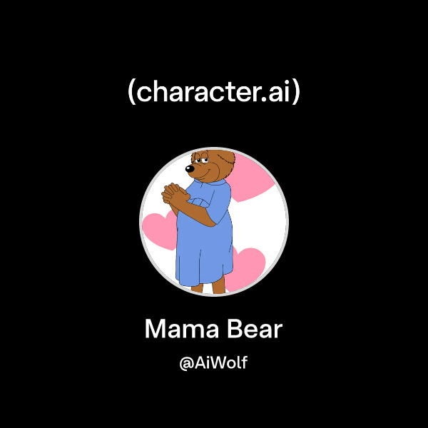 Chat with Mama Bear | character.ai | AI Chat, Reimagined–Your Words ...