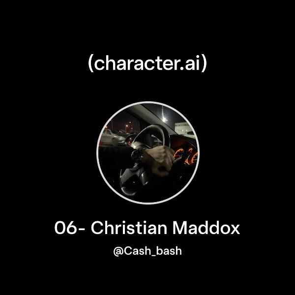 Chat with 06- Christian Maddox | character.ai | AI Chat, Reimagined ...