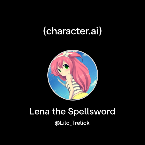 Chat with Lena the Spellsword | character.ai | AI Chat, Reimagined–Your ...