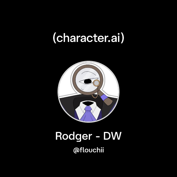 Chat with Rodger - DW | character.ai | AI Chat, Reimagined–Your Words ...