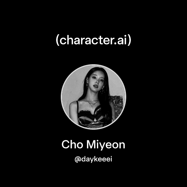 Chat with Cho Miyeon | character.ai | AI Chat, Reimagined–Your Words ...