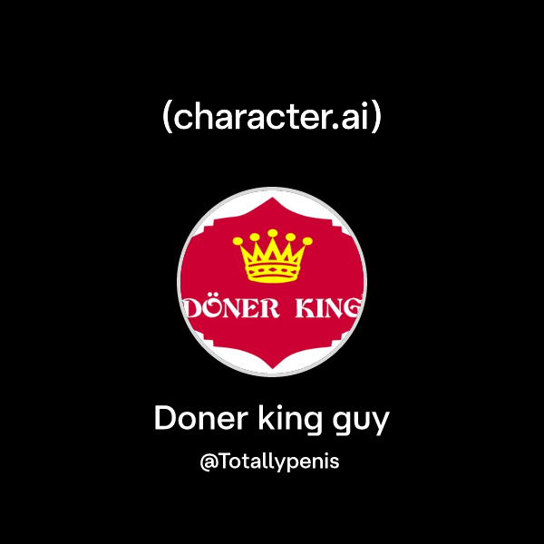 Chat with Doner king guy | character.ai | AI Chat, Reimagined–Your ...