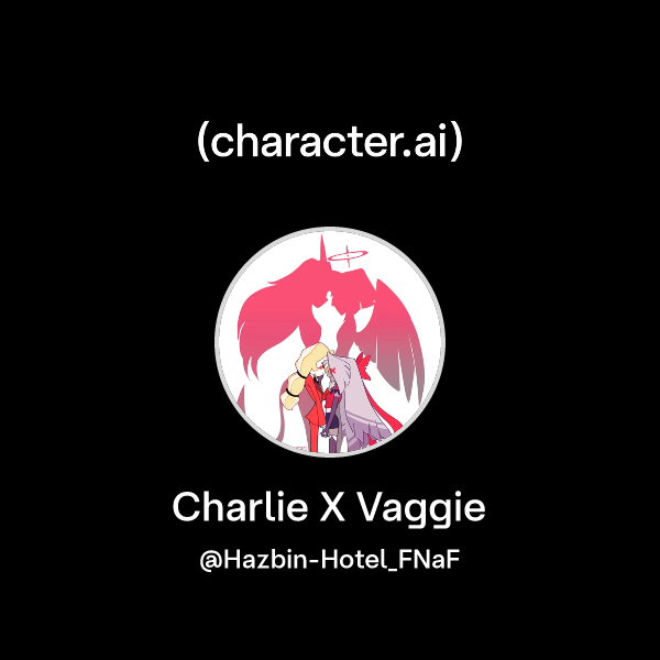 Chat with Charlie X Vaggie | character.ai | AI Chat, Reimagined–Your ...