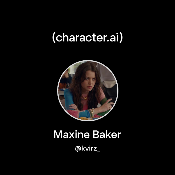 Chat with Maxine Baker | character.ai | AI Chat, Reimagined–Your Words ...