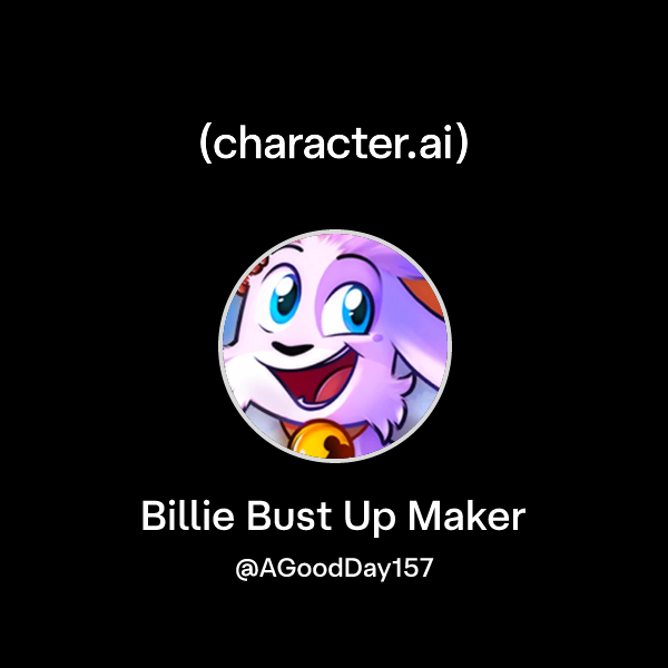 Chat with Billie Bust Up Maker | character.ai | AI Chat, Reimagined ...