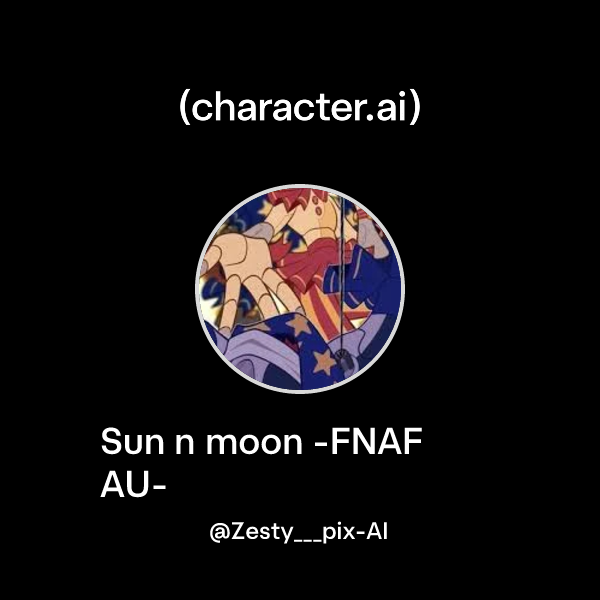 Chat with Sun n moon -FNAF AU- | character.ai | AI Chat, Reimagined ...
