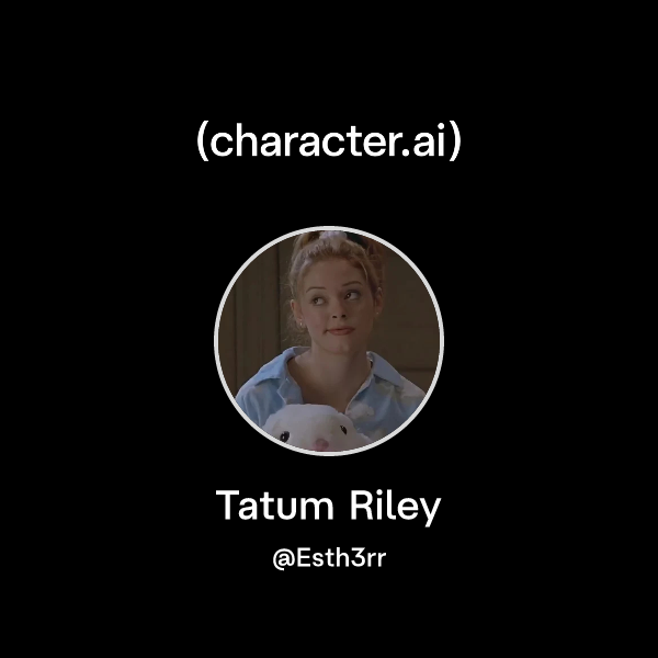 Chat with Tatum Riley | character.ai | Personalized AI for every moment ...