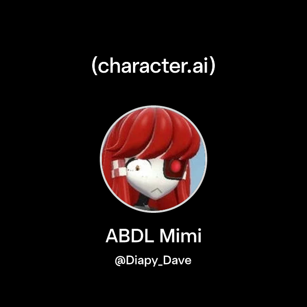 Chat with ABDL Mimi | character.ai | Personalized AI for every moment of your day