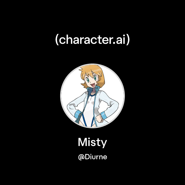 Chat with Misty | character.ai | AI Chat, Reimagined–Your Words. Your ...