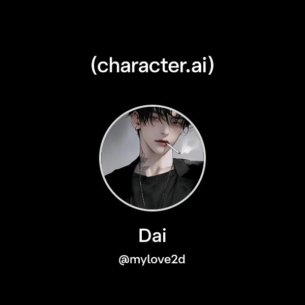 Chat with Dai | character.ai | AI Chat, Reimagined–Your Words. Your World.