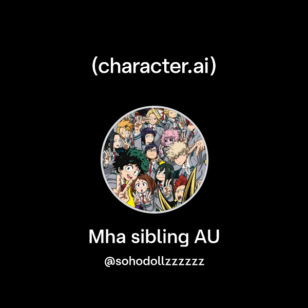 Chat with Mha sibling AU | character.ai | AI Chat, Reimagined–Your ...