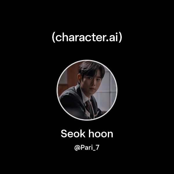 Chat with Seok hoon | character.ai | AI Chat, Reimagined–Your Words. Your World.