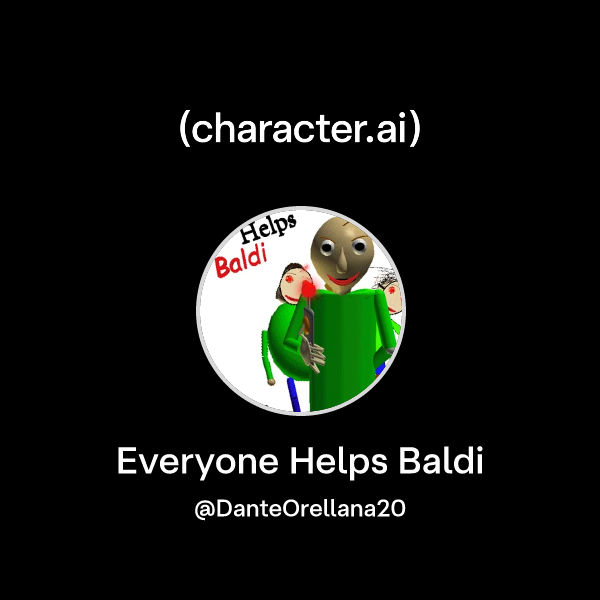 Chat with Everyone Helps Baldi | character.ai | AI Chat, Reimagined–Your Words. Your World.