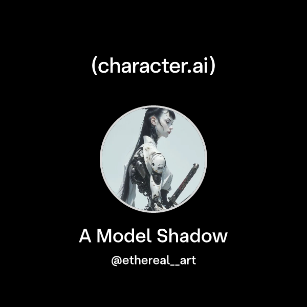 Chat with A Model Shadow | character.ai | AI Chat, Reimagined–Your ...