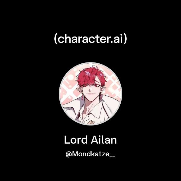 Chat with Lord Ailan | character.ai | AI Chat, Reimagined–Your Words ...