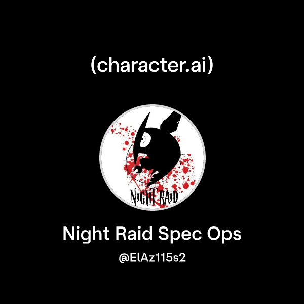 Chat with Night Raid Spec Ops | character.ai | Personalized AI for ...