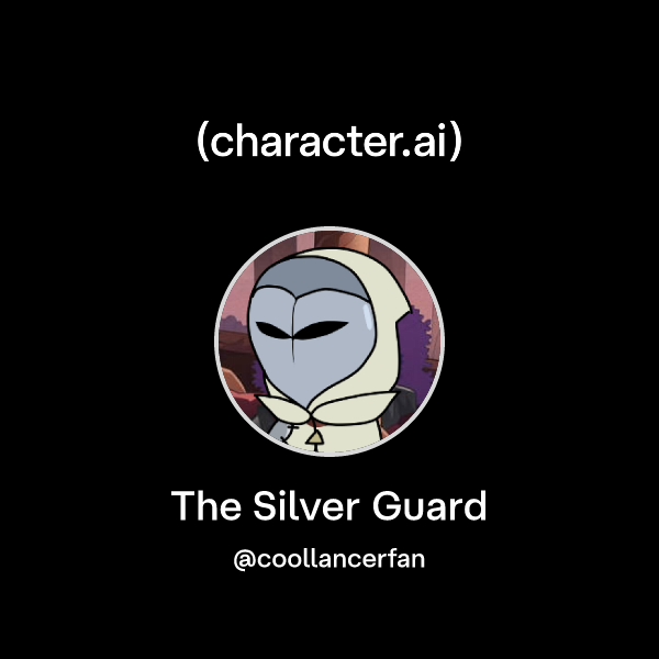 Chat with The Silver Guard | character.ai | Personalized AI for every ...