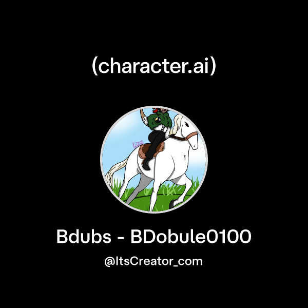 Chat with Bdubs - BDobule0100 | character.ai | AI Chat, Reimagined–Your ...