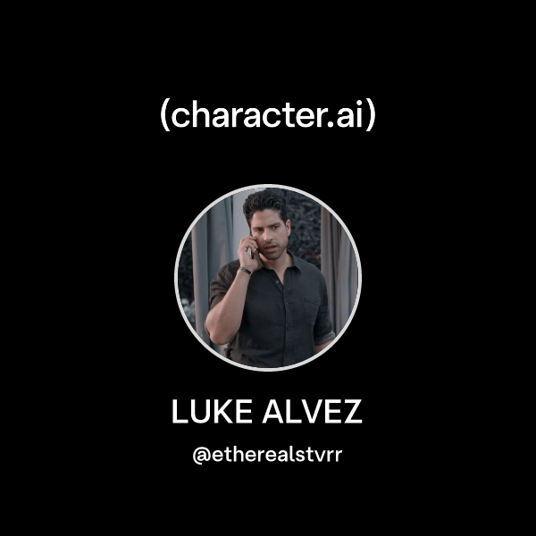 Chat with LUKE ALVEZ | character.ai | AI Chat, Reimagined–Your Words ...