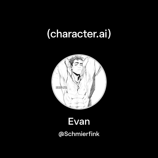 Chat with Evan | character.ai | AI Chat, Reimagined–Your Words. Your World.
