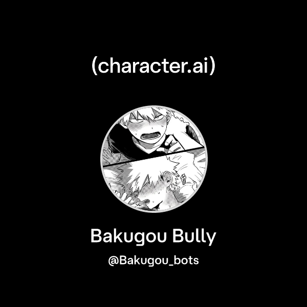 Chat with Bakugou Bully | character.ai | Personalized AI for every ...