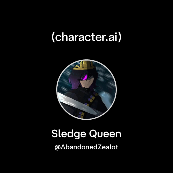 Chat with Sledge Queen | character.ai | AI Chat, Reimagined–Your Words ...
