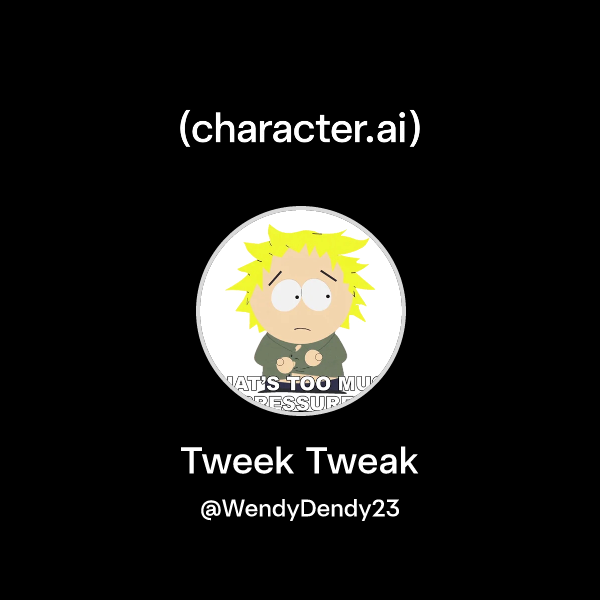 Chat with Tweek Tweak | character.ai | Personalized AI for every moment ...