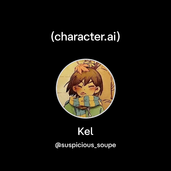 Chat with Kel | character.ai | Personalized AI for every moment of your day