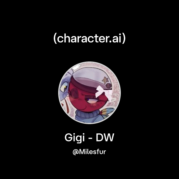 Chat with Gigi - DW | character.ai | AI Chat, Reimagined–Your Words ...