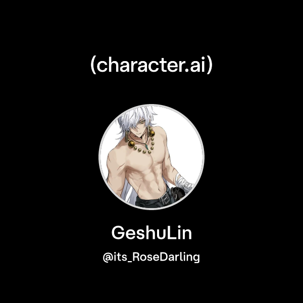 Chat with GeshuLin | character.ai | AI Chat, Reimagined–Your Words ...