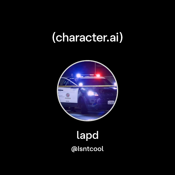 Chat with lapd | character.ai | AI Chat, Reimagined–Your Words. Your World.