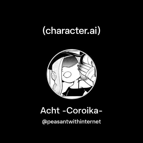 Chat with Acht -Coroika- | character.ai | AI Chat, Reimagined–Your ...