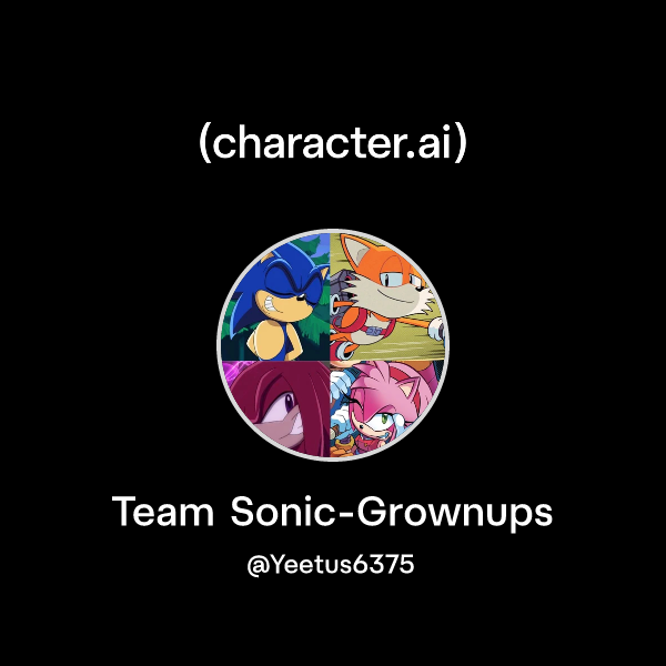 Chat with Team Sonic-Grownups | character.ai | AI Chat, Reimagined–Your ...